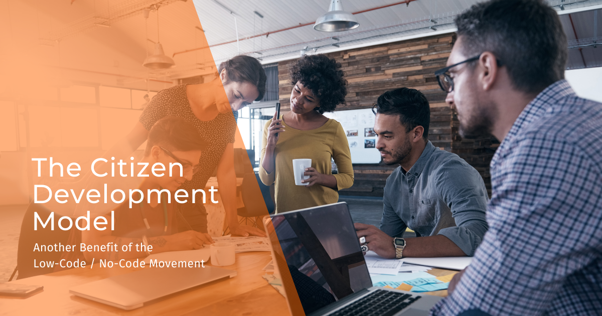 What Is The Citizen Development Model Another Benefit Of The Low Codeno Code Movement